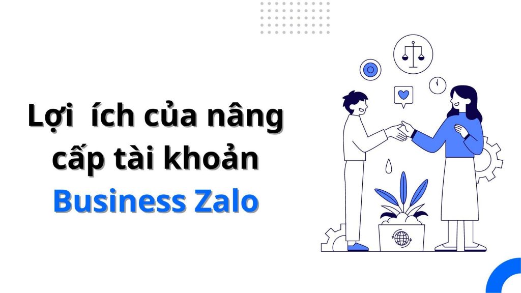 Những lưu ý khi tạo tài khoản Business Zalo - Zalo bussiness